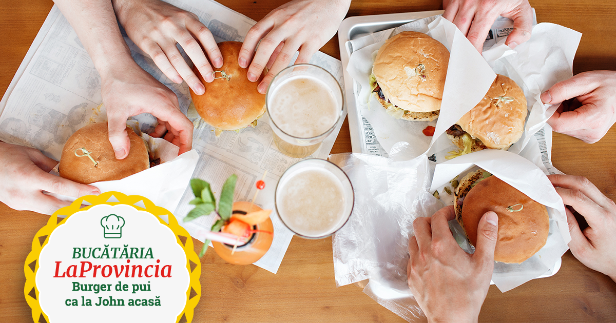 Burger de Pui» Un Preparat ca la John Acasa | LaProvincia